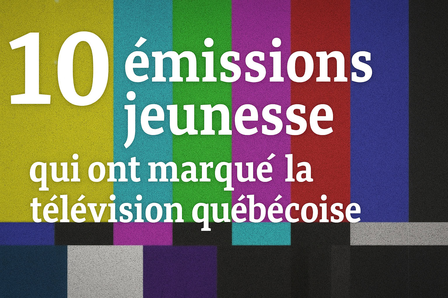 La référence pour les séries québécoises et les sorties Netflix!